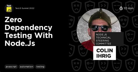 Zero Dependency Testing With Nodejs By Colin Ihrig