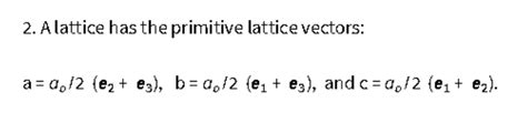 Solved 2 A Lattice Has The Primitive Lattice Vectors
