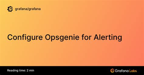 Configure Opsgenie For Alerting Grafana Documentation