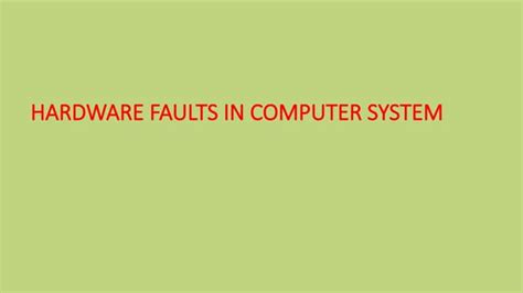 Hardware Faults In Computer System Exppptx Pptx