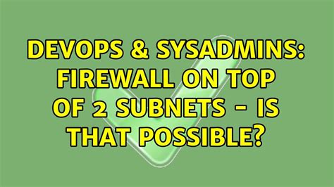 Devops And Sysadmins Firewall On Top Of 2 Subnets Is That Possible 3