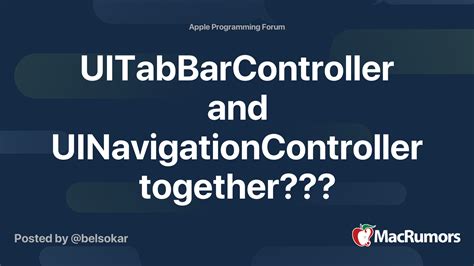 Uitabbarcontroller And Uinavigationcontroller Together Macrumors Forums