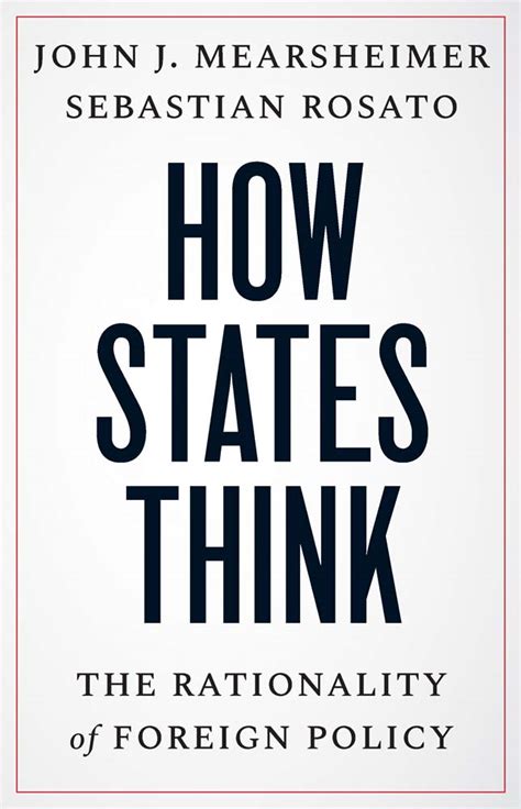 How States Think The Rationality Of Foreign Policy By John J