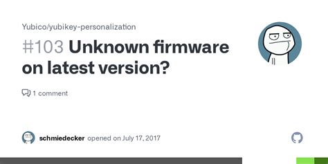 Unknown Firmware On Latest Version Issue Yubico Yubikey Personalization Github