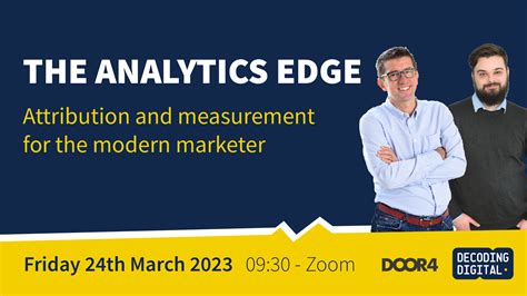 The Analytics Edge Attribution And Measurement For The Modern Marketer Door4