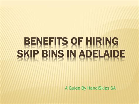 Ppt Benefits Of Hiring Skip Bins In Adelaide Powerpoint Presentation Id 8265822