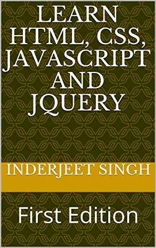 Learn Html Css Javascript And Jquery First Edition Ziscom Book 4 Ebook Singh Inderjeet