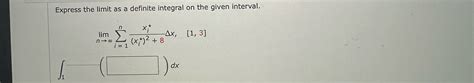 Solved Express The Limit As A Definite Integral On The Given