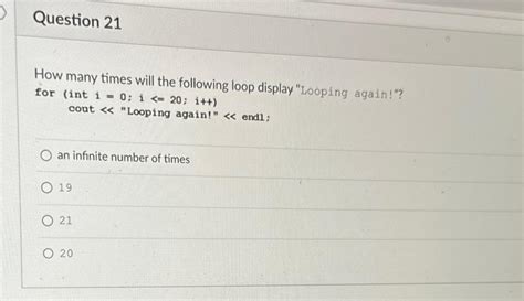 solved question 21how many times will the following loop