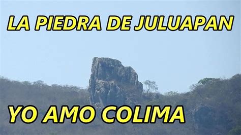 La Piedra De Juluapan Ubicada En El Cerro Grande De Colima Colima