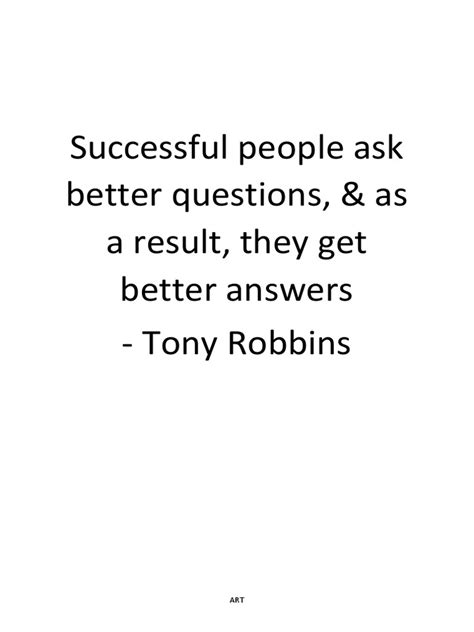 Successful People Ask Better Questions And As A Result They Get Better