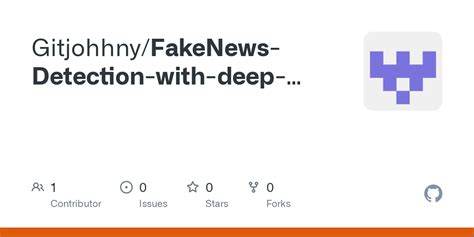 Github Gitjohhnyfakenews Detection With Deep Learning Models