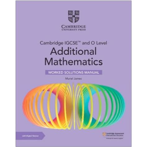 Cambridge Igcse™ And O Level Additional Mathematics Worked Solutions