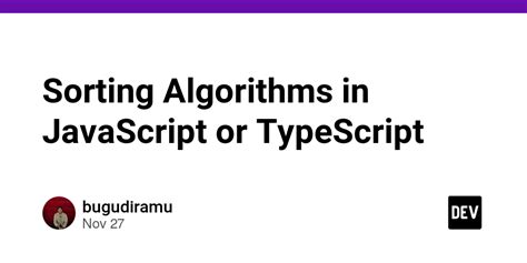 Sorting Algorithms In JavaScript Or TypeScript DEV Community