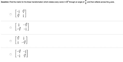 solved question find the matrix for the linear transformation which
