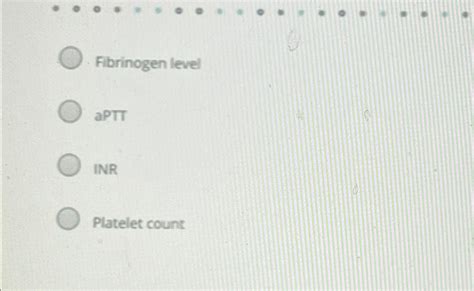Solved Fibrinogen Levelapttinrplatelet Count