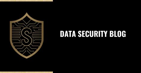 Data Security Blog Insights Trends And Solutions In Data Security