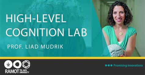 Ramot Tel Aviv Universitys Tech Transfer Company On Linkedin High Level Cognition Lab Ramot