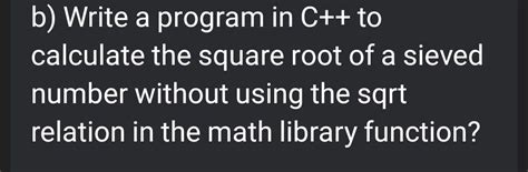 Solved B Write A Program In C To Calculate The Square