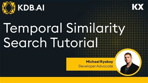 Temporal Similarity Search Tutorial Kdb Ai
