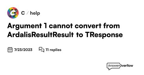 Argument 1 Cannot Convert From Ardalisresultresult To Tresponse C