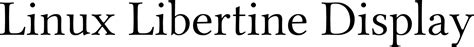 Linux Libertine Display Font