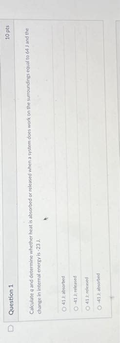 Solved Calculate Q And Determine Whether Heat Is Absorbed Or Chegg