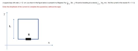 Solved A Square Loop With Side L Cm As Shown In The Chegg
