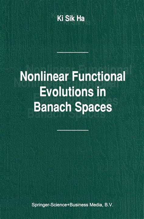 Nonlinear Functional Evolutions In Banach Spaces Ki Sik Ha Ki Sik