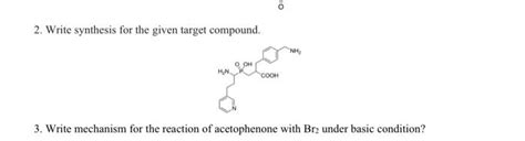 Solved 2 Write Synthesis For The Given Target Compound 3