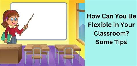 Flexibility In The Classroom How To Be A Flexible Teacher Classroom