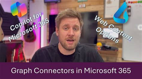 Copilot For Microsoft 365 Web Grounding And Graph Connectors Youtube