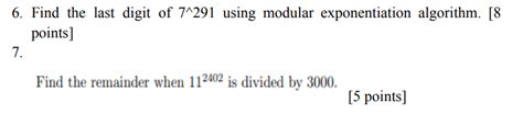Solved 6 Find The Last Digit Of 7∧291 Using Modular