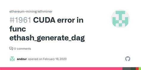 Cuda Error In Func Ethashgeneratedag · Issue 1961 · Ethereum Mining