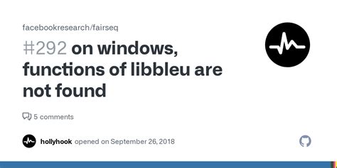 On Windows Functions Of Libbleu Are Not Found · Issue 292 · Facebookresearch Fairseq · Github