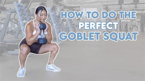 The Goblet Squat You
