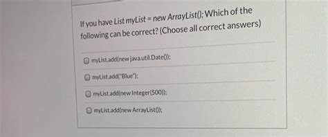 solved if you have list mylist new arraylist which of