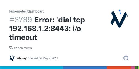 Error Dial Tcp 192168128443 Io Timeout · Issue 3789
