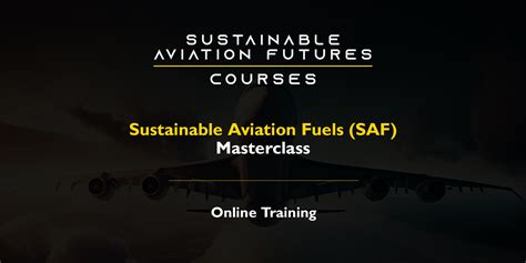 Sustainable Aviation Fuels Saf Masterclass — Sustainable Aviation Futures