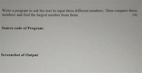 Solved Write A Program To Ask The User To Input Three
