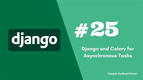 Deepak R On Linkedin Django And Celery For Asynchronous Tasks