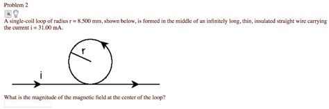 Solved Problem 2 A Single Coil Loop Of Radius R The Current