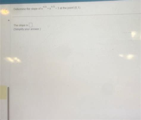 solved determine the slope of x1 3 y1 3 3 at the point 8 1