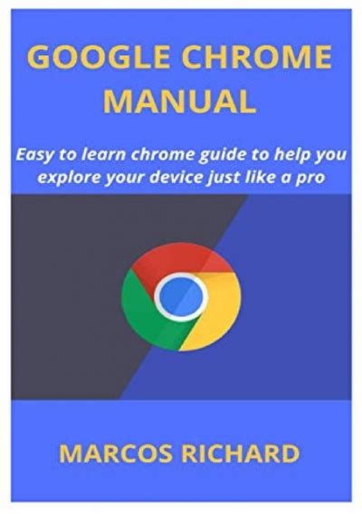PDF Download GOOGLE CHROME MANUAL Easy To Learn Chrome Guide To Help You Explore Your Device