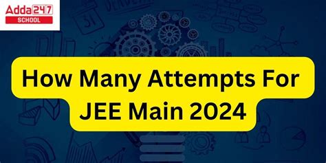 How Many Attempts For JEE Main 2024 Know JEE Main Attempt Limit
