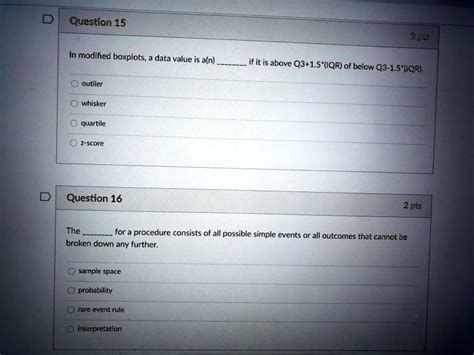 Question 15 In Modified Boxplots Data Value Is An If It Is Above Q315iqr Of Below Q3 15iqr