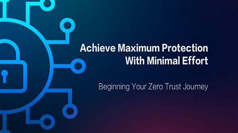 Achieve Maximum Protection With Minimal Effort Beginning Your Zero Trust Journey By Jeremiah