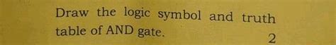 Draw The Logic Symbol And Truth Table Of AND Gate