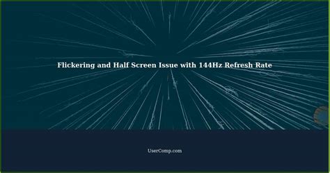 Troubleshooting Flickering And Half Screen Issue When Switching To