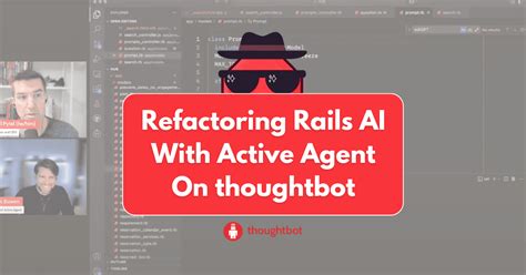 Refactoring Rails Ai With Active Agent On Thoughtbot Live Coding